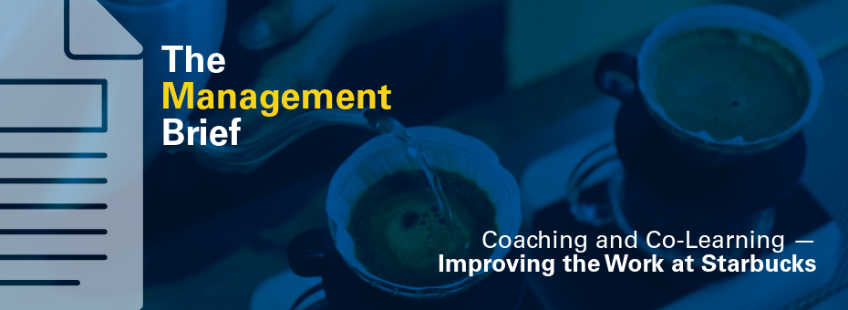 Coaching and Co-Learning — Improving the Work at Starbucks - Lean ...